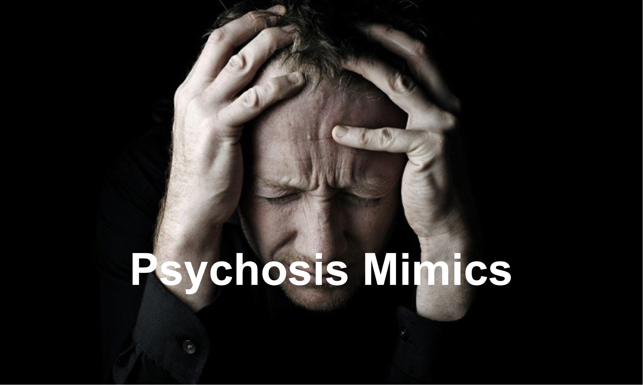 Psychosis Mimics: ED Differential Diagnosis and Keys to Management - emDocs
