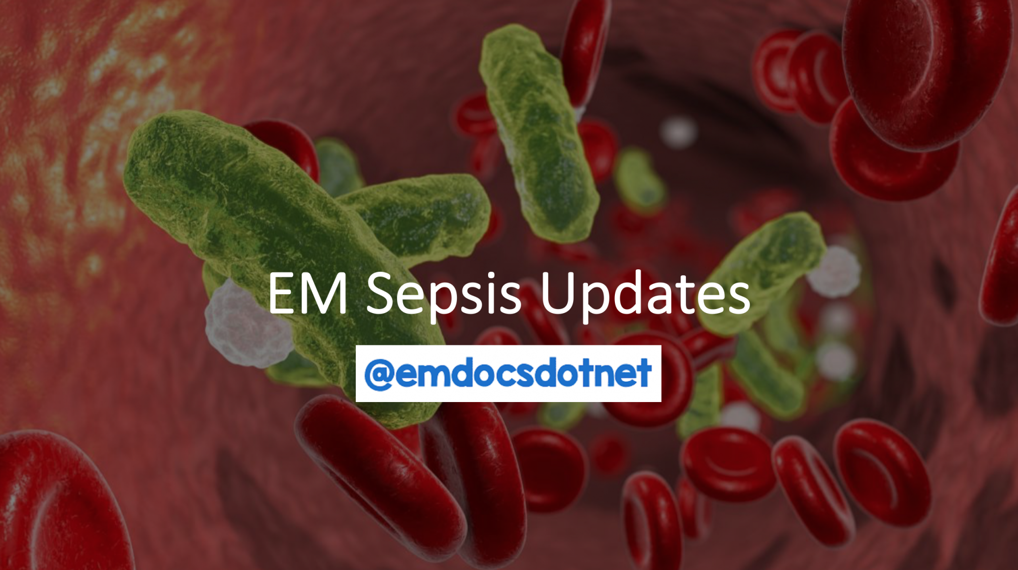 Sepsis Updates Relevant to the Emergency Physician - emDocs