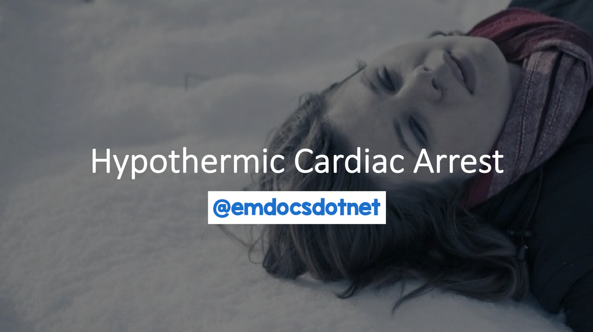 Hypothermic Cardiac Arrest: Pearls and Pitfalls - emDocs