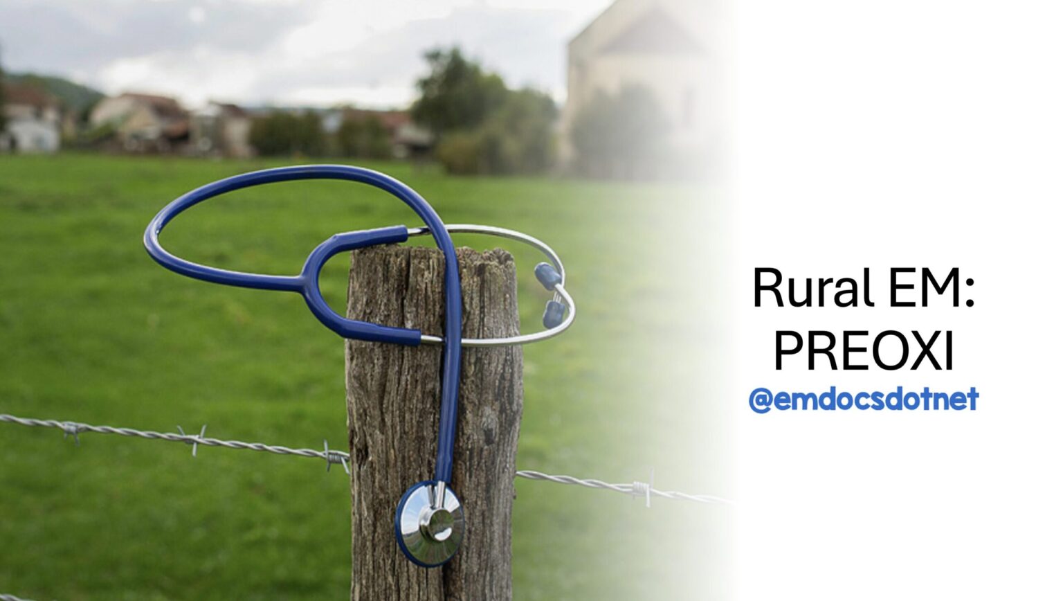 Rural EM: PREOXI Trial Protocol In Rural Life - emDocs